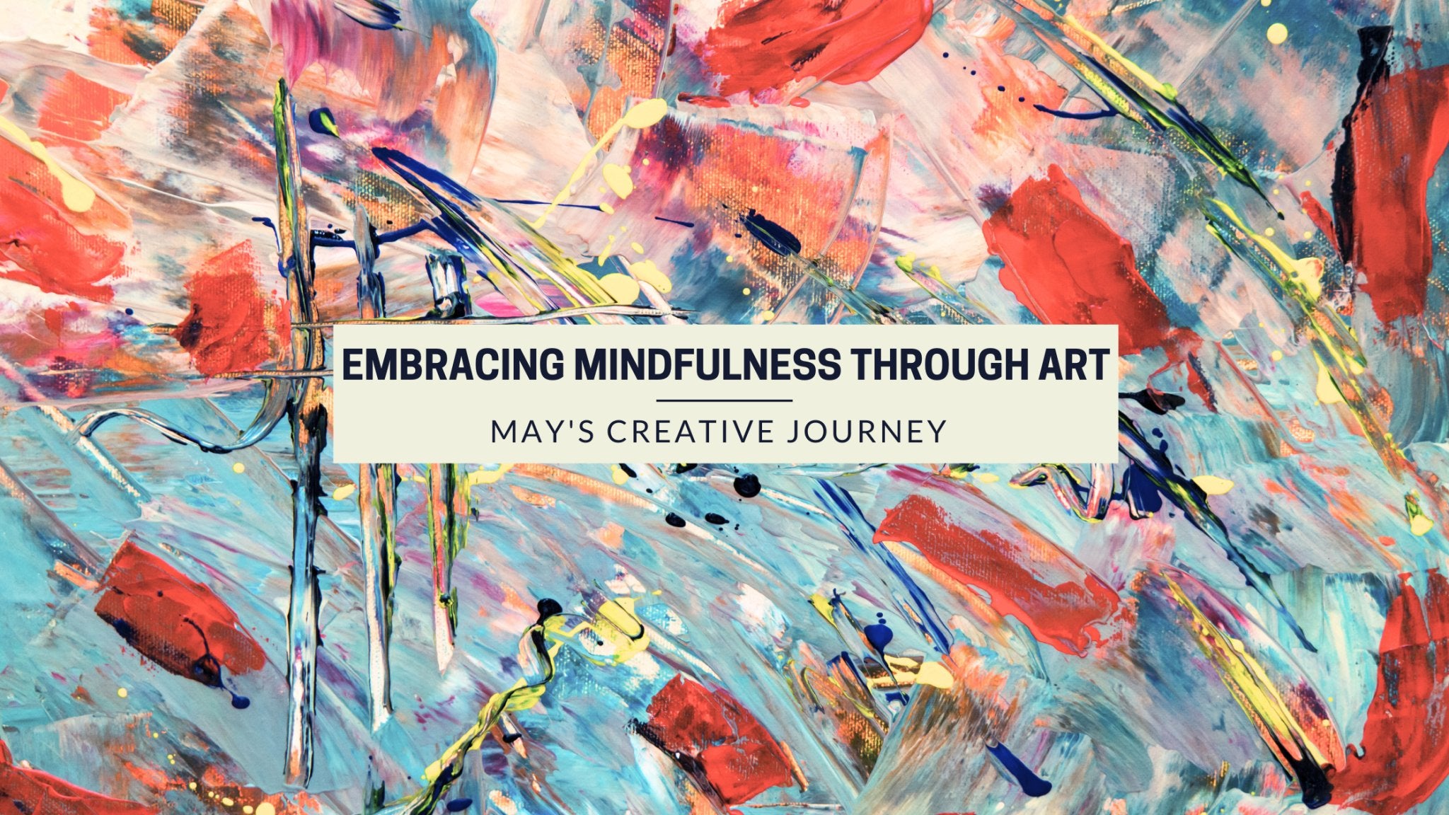 Embracing Mindfulness Through Art: May's Creative Journey – Buddha ...