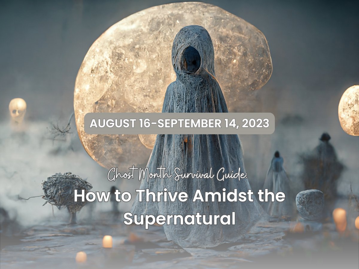 Ghost Month Survival Guide: How to Thrive Amidst the Supernatural ...