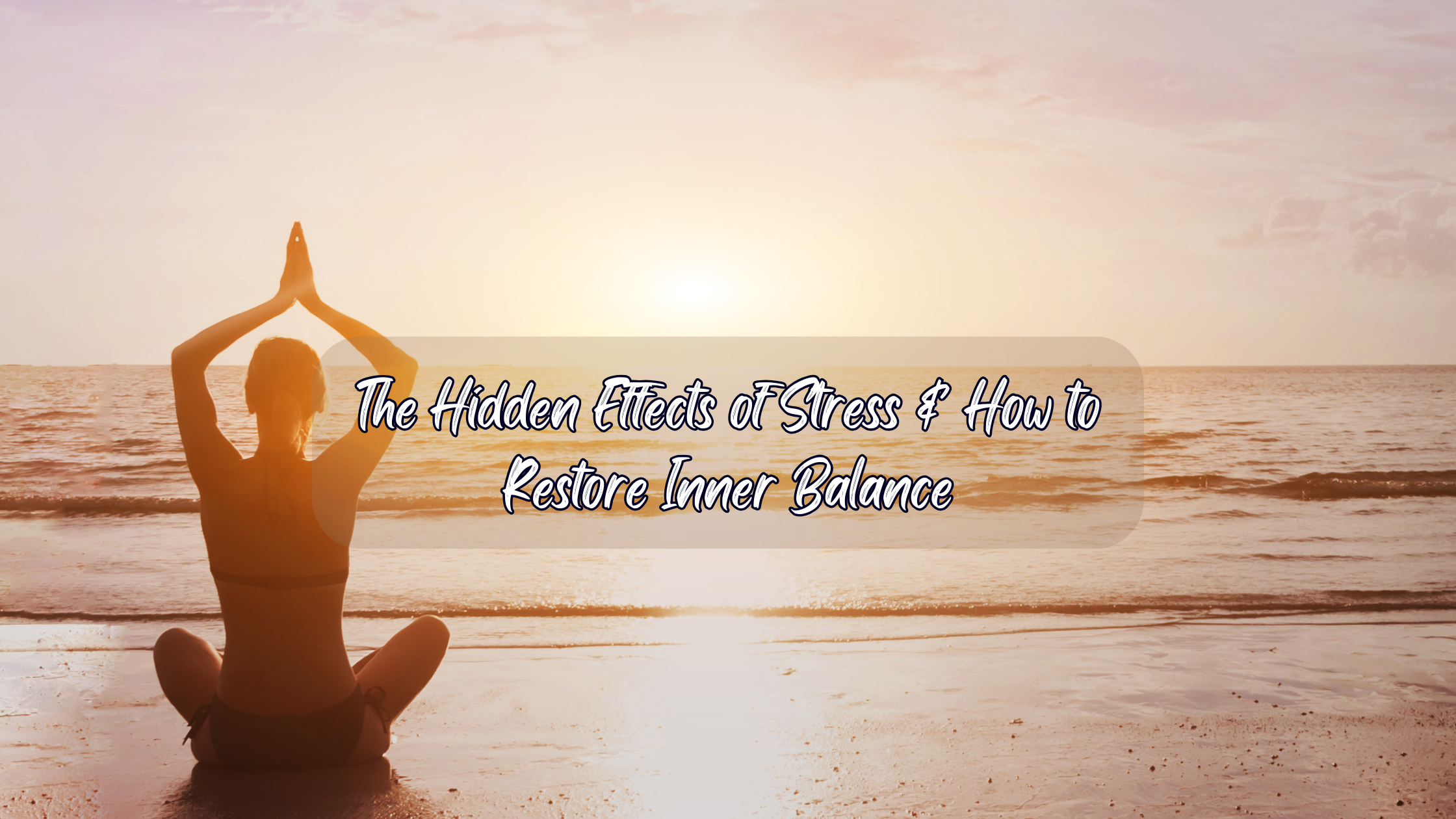 The Hidden Effects of Stress & How to Restore Inner Balance – Buddha ...